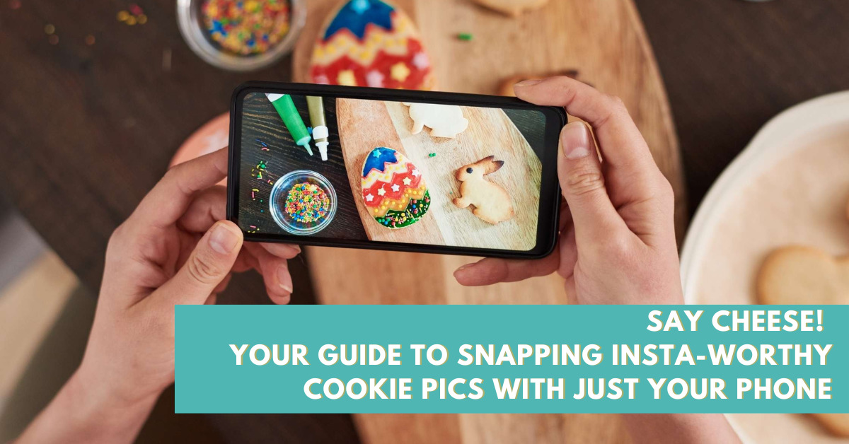 Say Cheese! 📸 Your Guide to Snapping Insta-Worthy Cookie Pics with Just ...